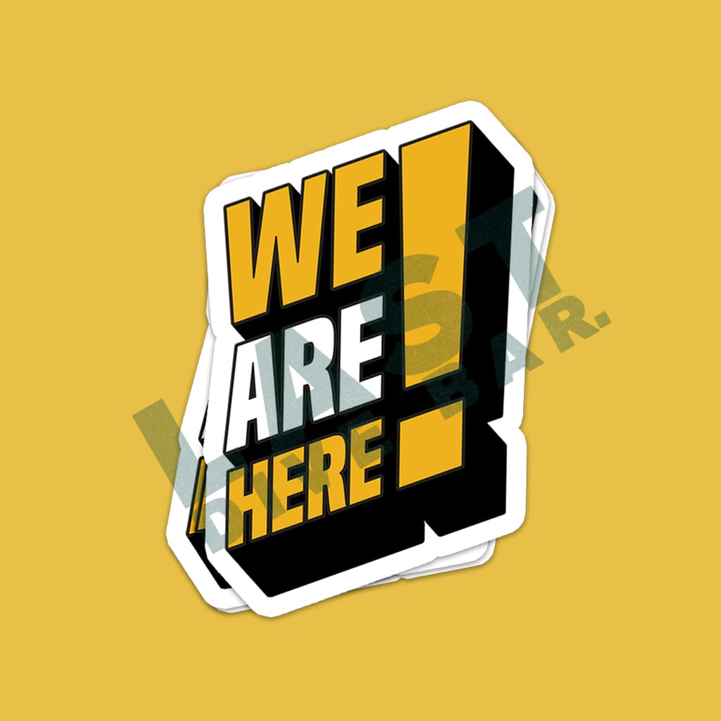 We Are Here! Reverse Boycott Sticker x3 – Last Dive Bar