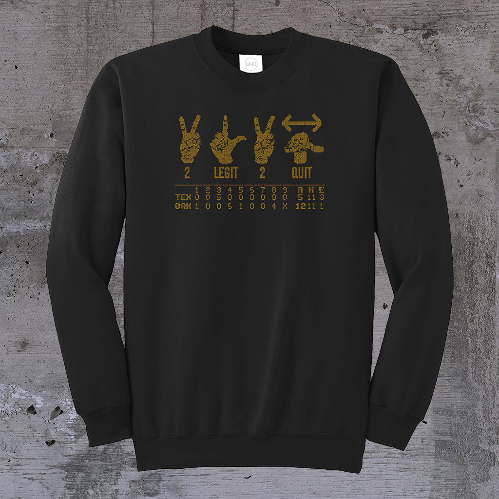 2 Legit 2 Quit Crewneck Sweater – Last Dive Bar